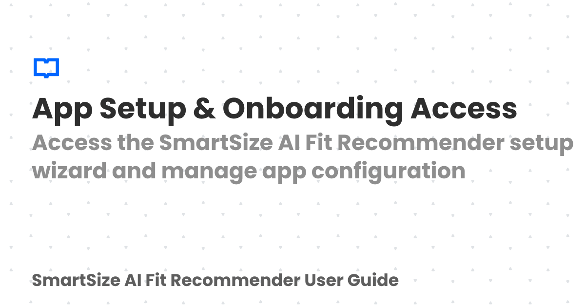 App Setup & Onboarding Access | SmartSize AI Fit Recommender User Guide